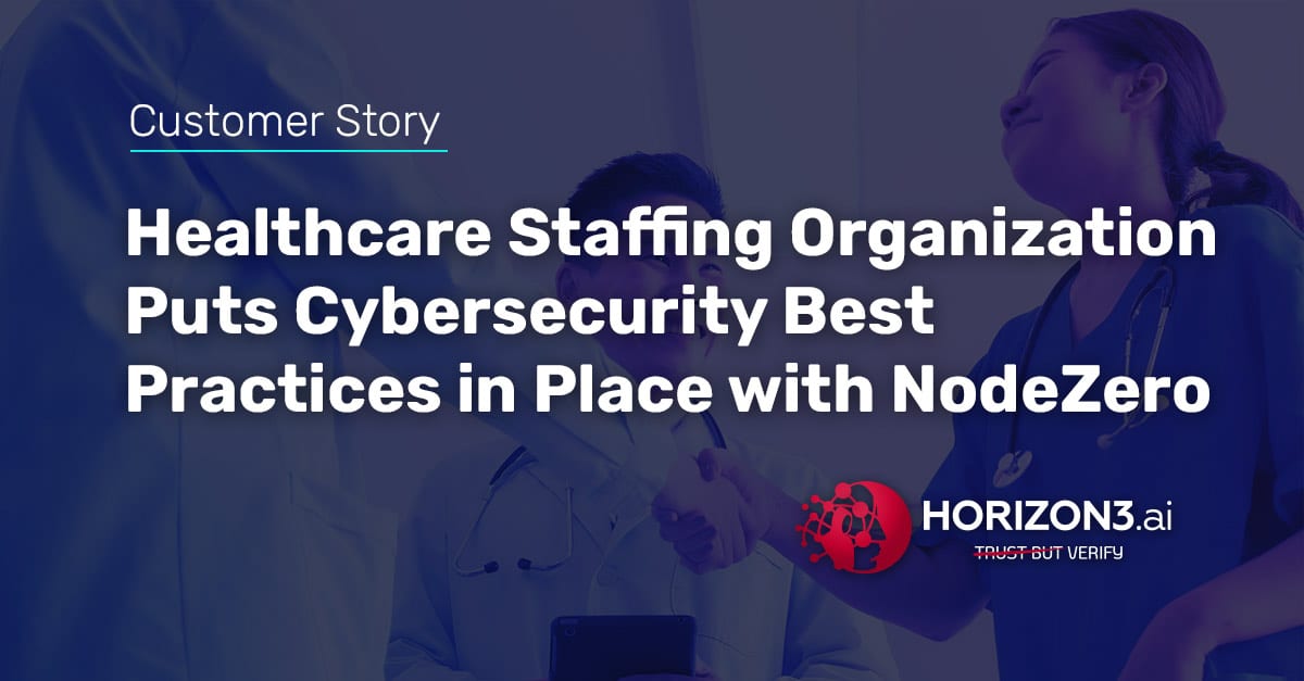 Healthcare Staffing Organization Puts Cybersecurity Best Practices in ...
