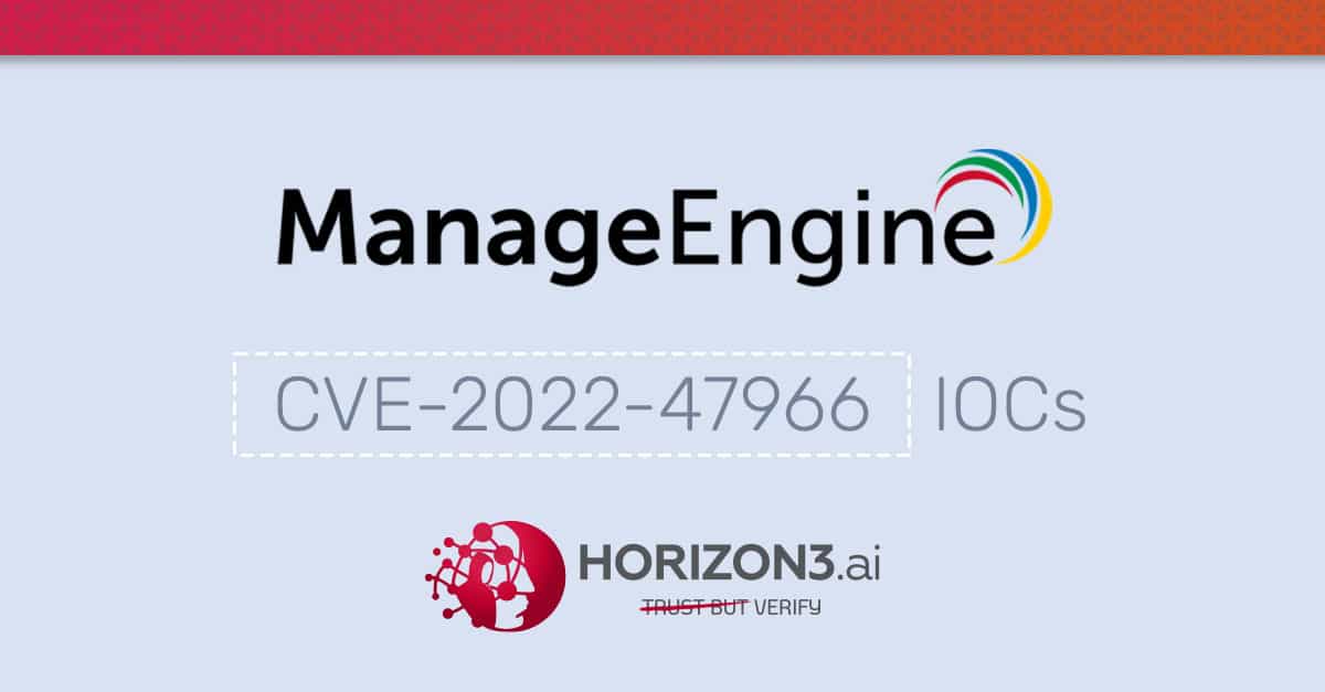 ManageEngine CVE-2022-47966 IOCs | Horizon3.ai