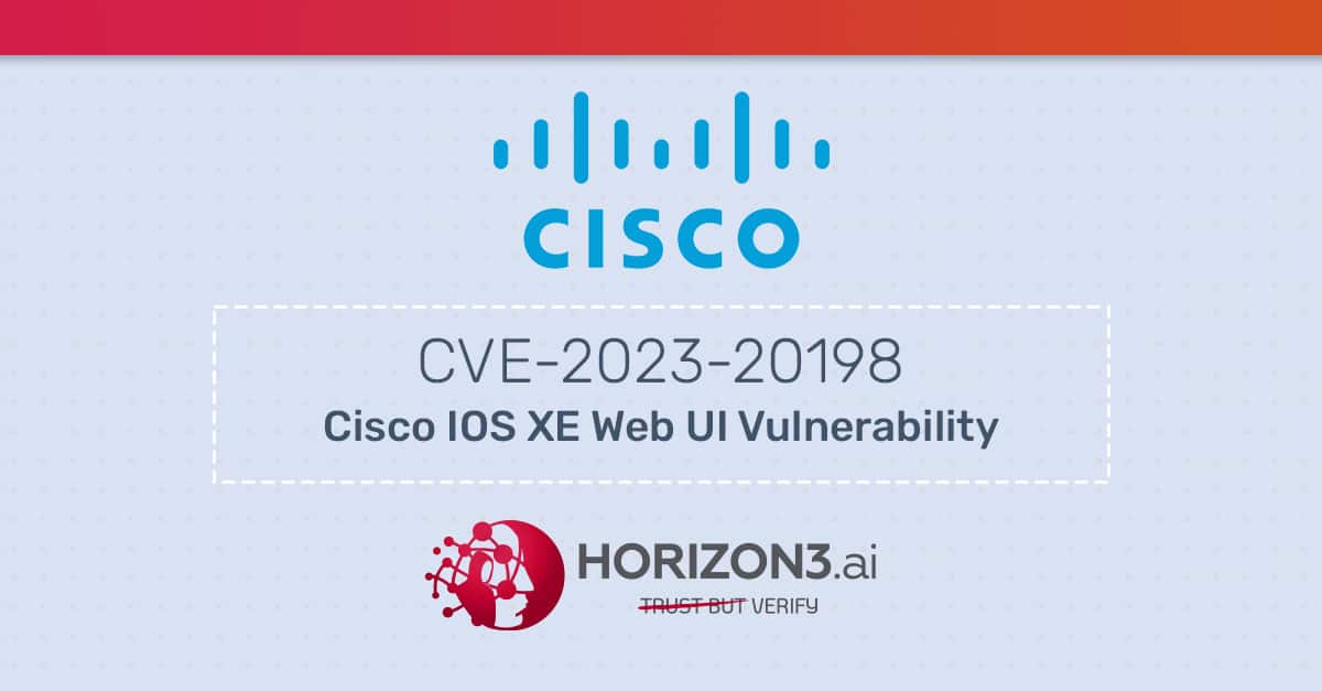 Cisco IOS XE Web UI Vulnerability: A Glimpse into CVE-2023-20198 ...