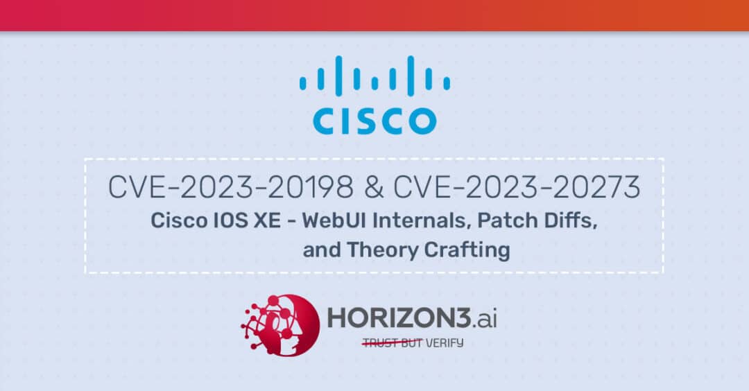 Cisco IOS XE CVE-2023-20198 and CVE-2023-20273: WebUI Internals, Patch Diffs, and Theory ...