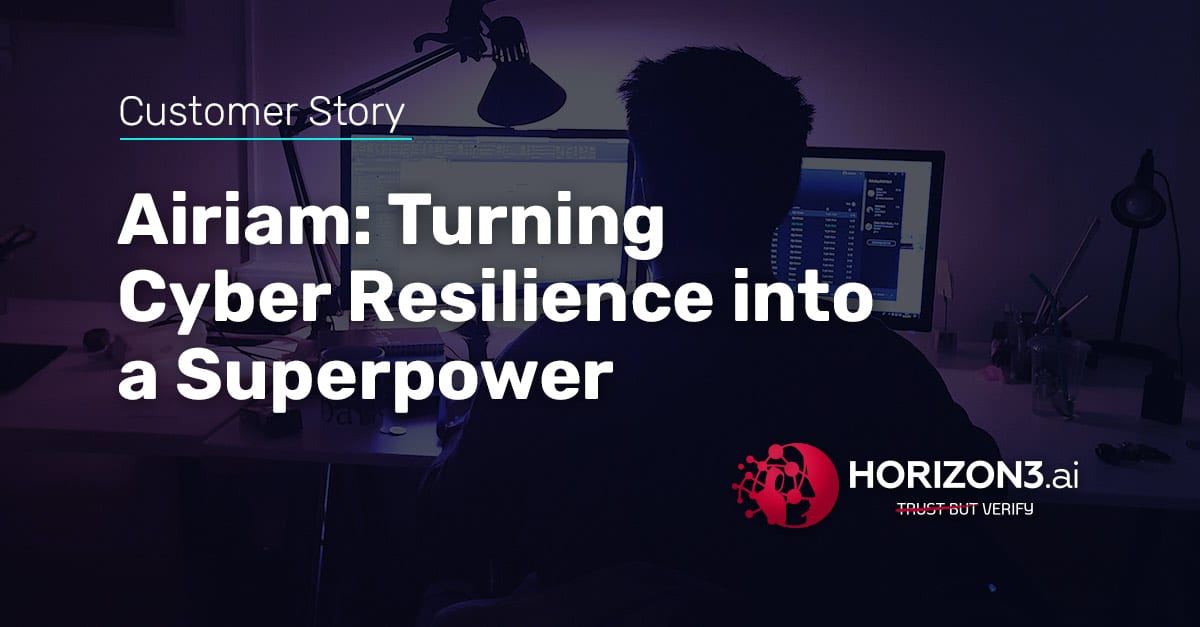 Airiam: Turning Cyber Resilience into a Superpower | Horizon3.ai