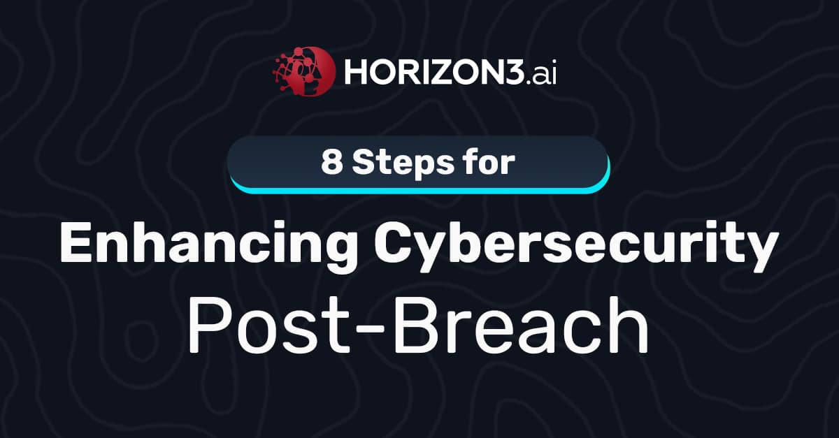 8 Steps for Enhancing Cybersecurity Post-Breach | Horizon3.ai